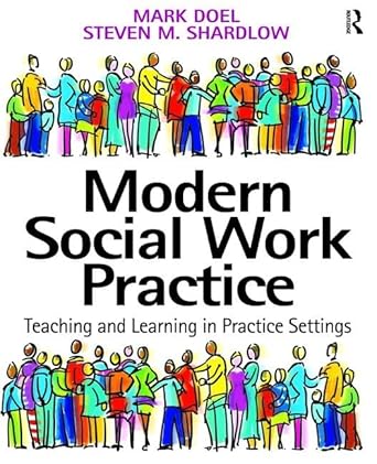 Modern Social Work Practice: Teaching and Learning in Practice Settings ...