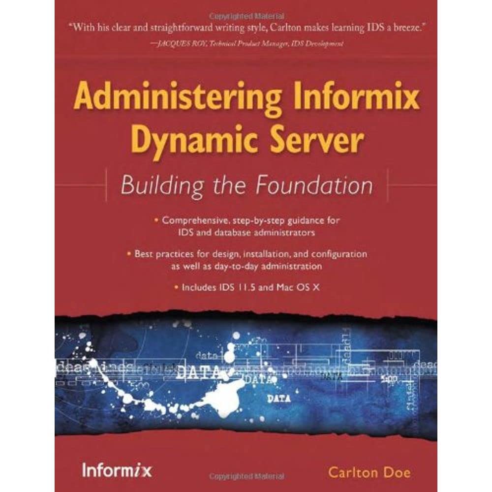 Administering Informix Dynamic Server: Building the Foundation: 9781583470763: Computer Science ...
