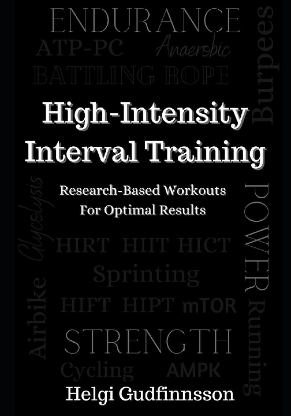 High-Intensity Interval Training: Research-based Workouts for Optimal ...