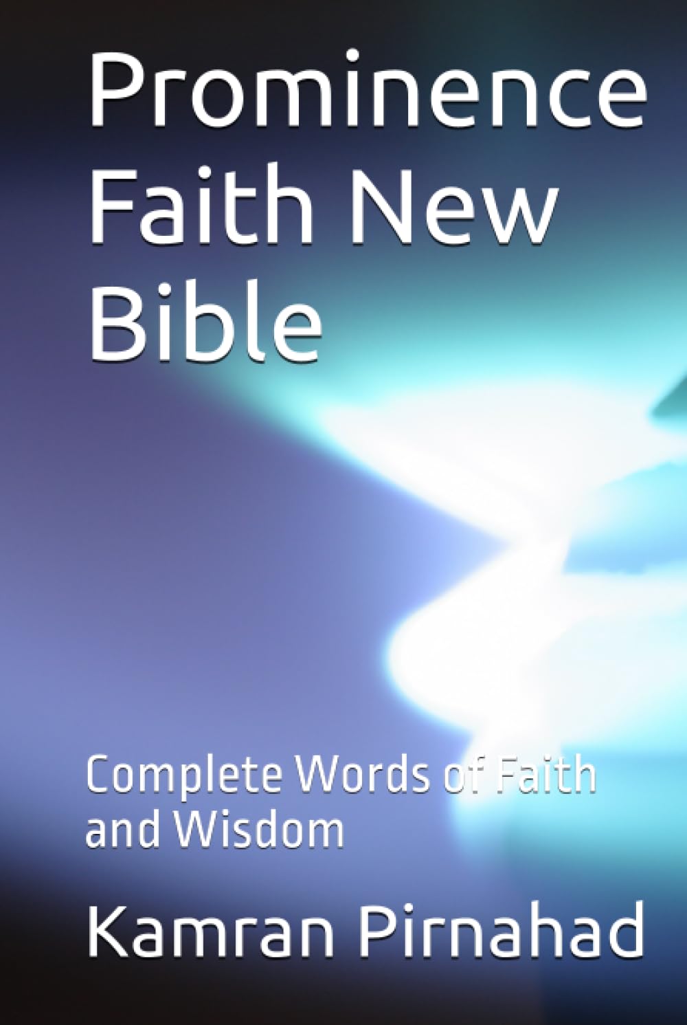 Prominence Faith New Bible: Complete Words of Faith and Wisdom ...