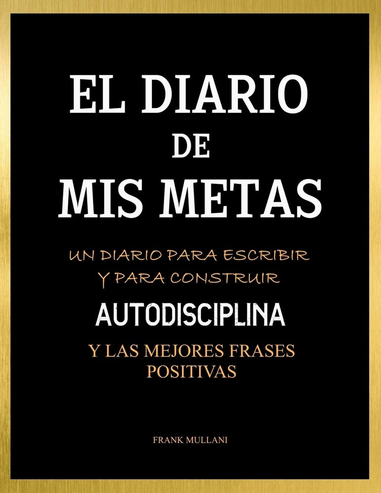 El Diario de Mis Metas - Un Diario Para Escribir y Para Construir ...