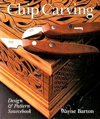 Chip Carving: Design & Pattern Sourcebook: Barton, Wayne: 9780806944036 ...
