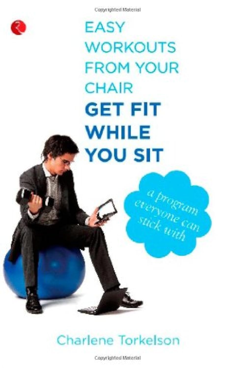 Get Fit While You Sit: Easy Workout From Your Chair: Torkelson C ...