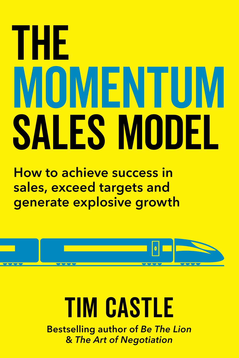The Momentum Sales Model: How to achieve success in sales, exceed ...