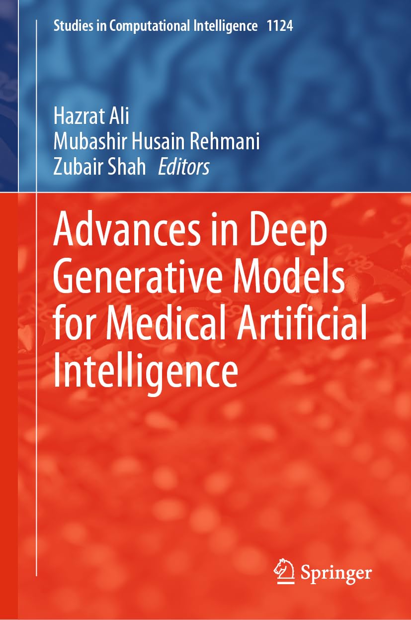 Buy Advances in Deep Generative Models for Medical Artificial Intelligence: 1124 (Studies in ...