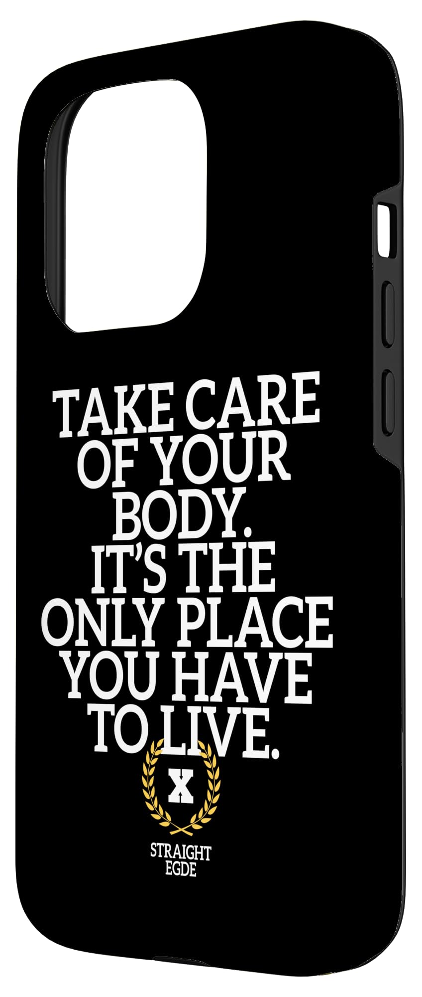 iPhone 15 Pro Take Care Of Your Body Straight Edge Forever Edger Life ...