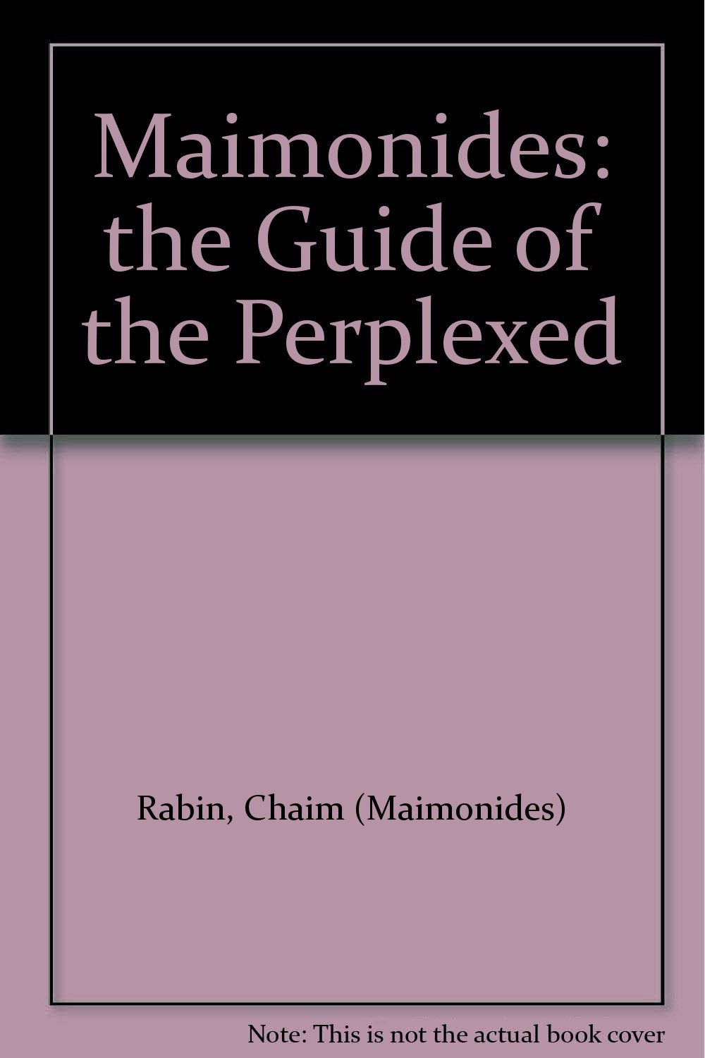 Maimonides: the Guide of the Perplexed: Rabin, Chaim (translator ...