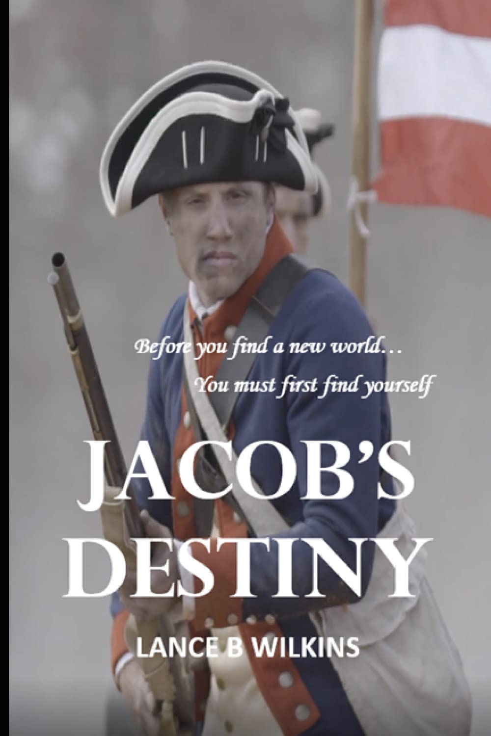 Jacob's Destiny (Fires of Freedom: The Trials of Three Young Patriots ...