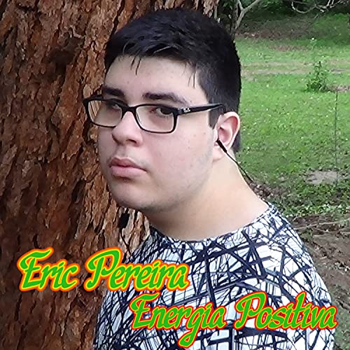 Energia Positiva de Eric Pereira en Amazon Music Unlimited
