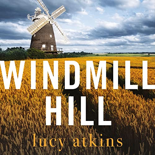 Windmill Hill (Audio Download): Lucy Atkins, Quercus: Amazon.co.uk: Audible Books & Originals