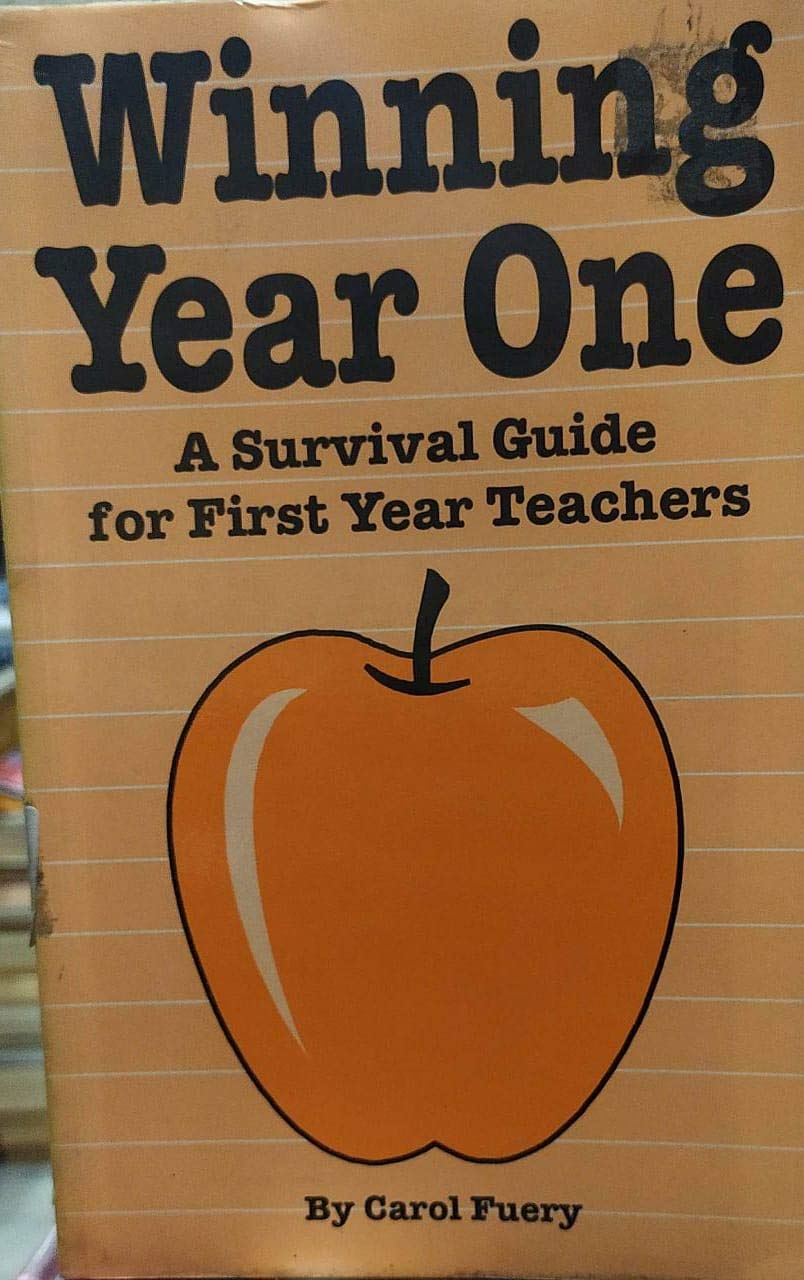 Winning Year One: A Survival Manual for First Year Teachers: Fuery ...