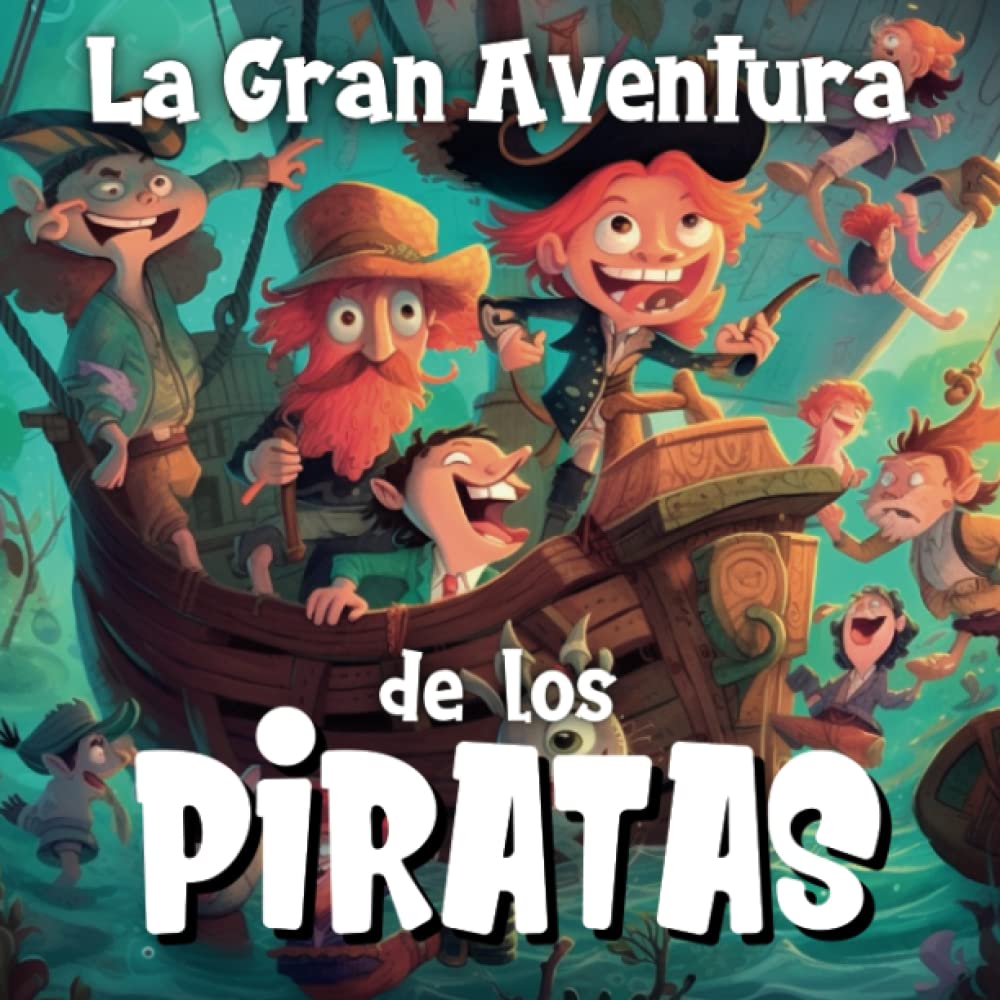Cuento Infantil La Gran Aventura de los Piratas: Cuento Ilustrado sobre ...
