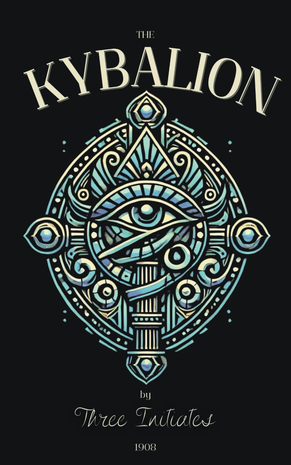 The Kybalion by Three Initiates: A Study of The Hermetic Philosophy of ...
