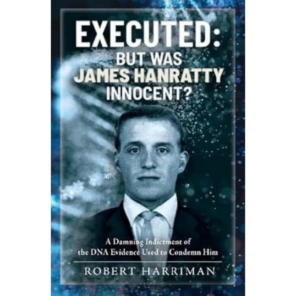 Executed: But was James Hanratty Innocent?: A Damning Indictment of the ...