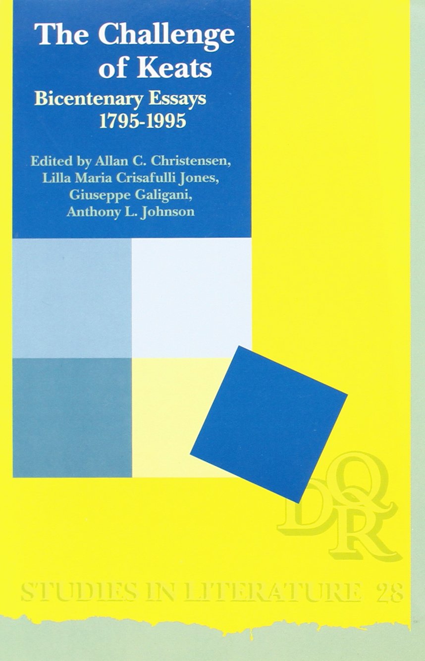 The Challenge of Keats: Bicentenary Essays (1795-1995) (Dqr Studies in ...