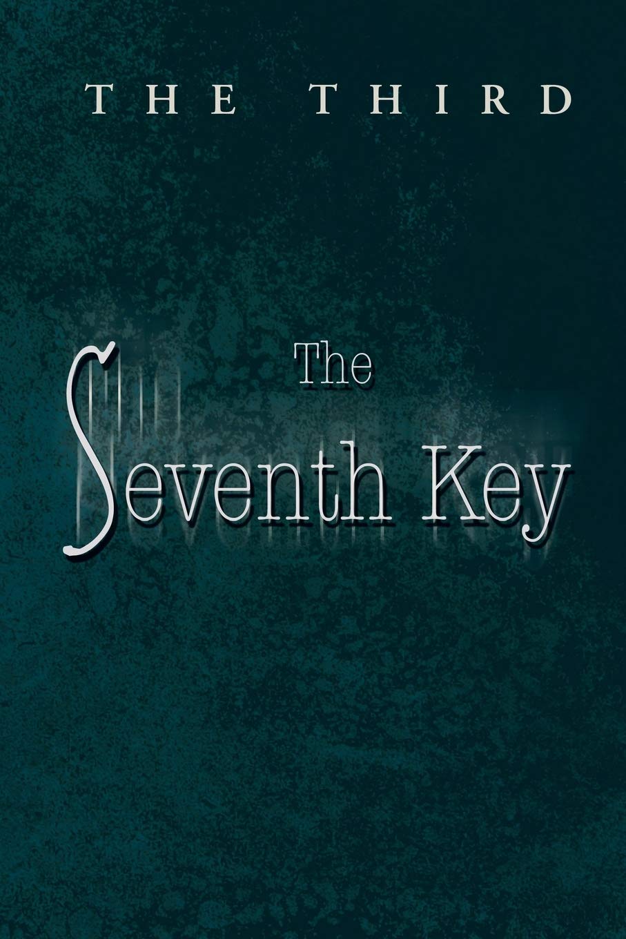 Amazon.com: The Seventh Key: 9781466942325: Third, The: Books