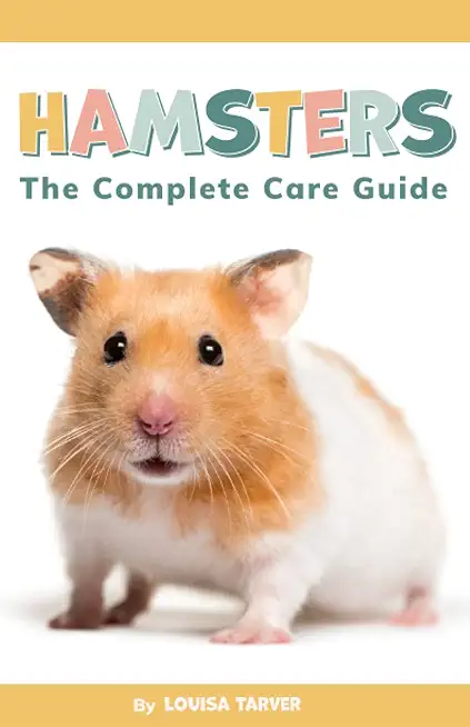 The Ultimate Guide To Caring For Your Hamster: A Complete Handbook ...