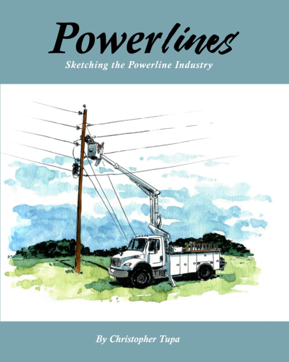 Powerlines: Sketching the Powerline Industry: Tupa, Christopher ...