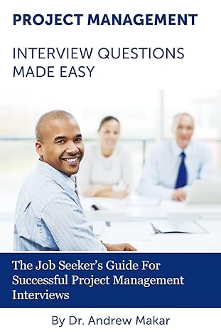 Project Management Interview Questions Made Easy: For Successful ...