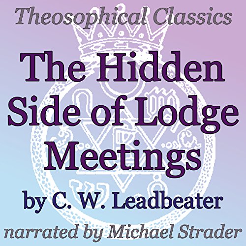 Amazon.com: The Hidden Side of Lodge Meetings: Theosophical Classics ...