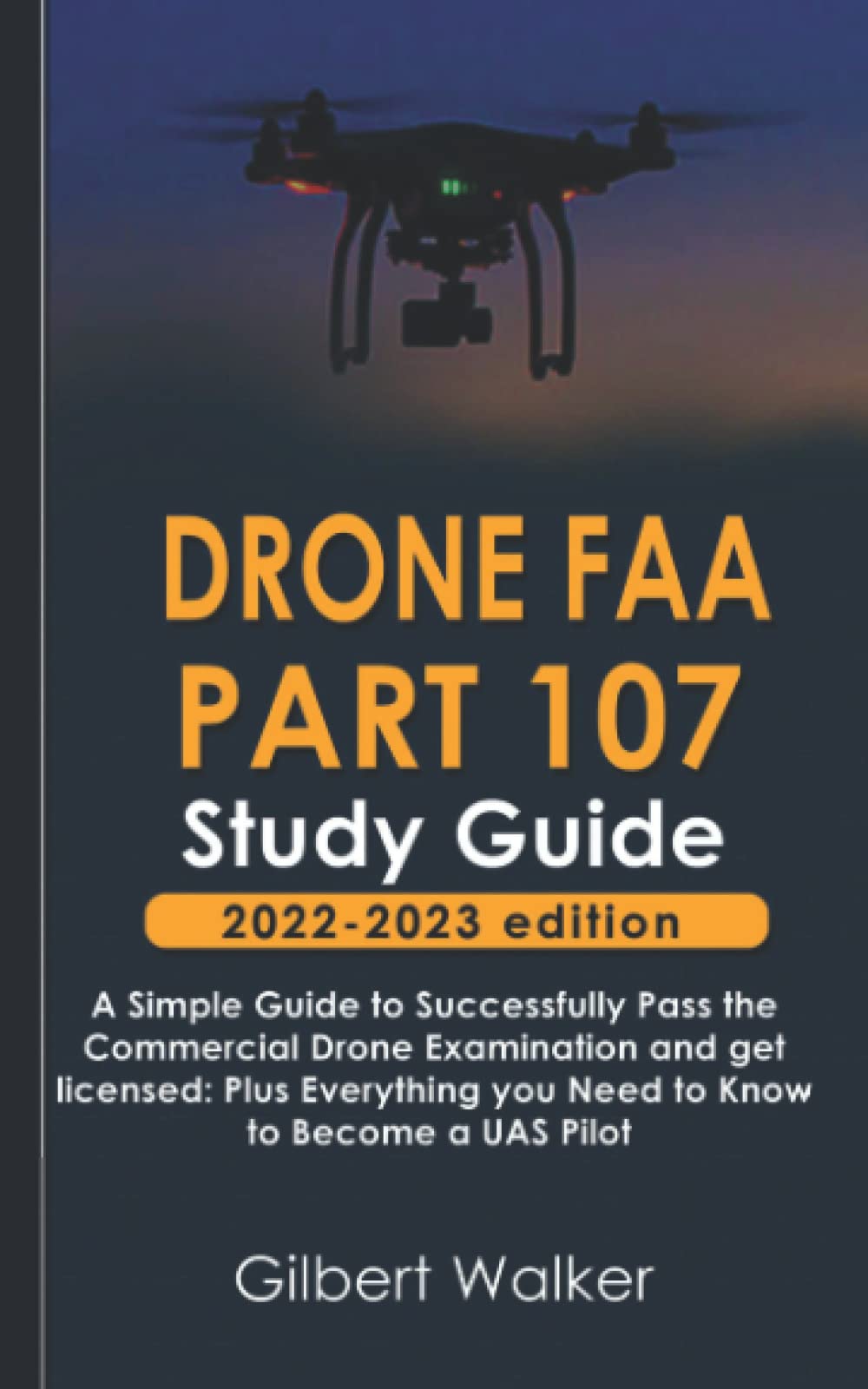 Buy Drone FAA Part 107 Study Guide 2022-2023 Edition: A Simple Guide to ...