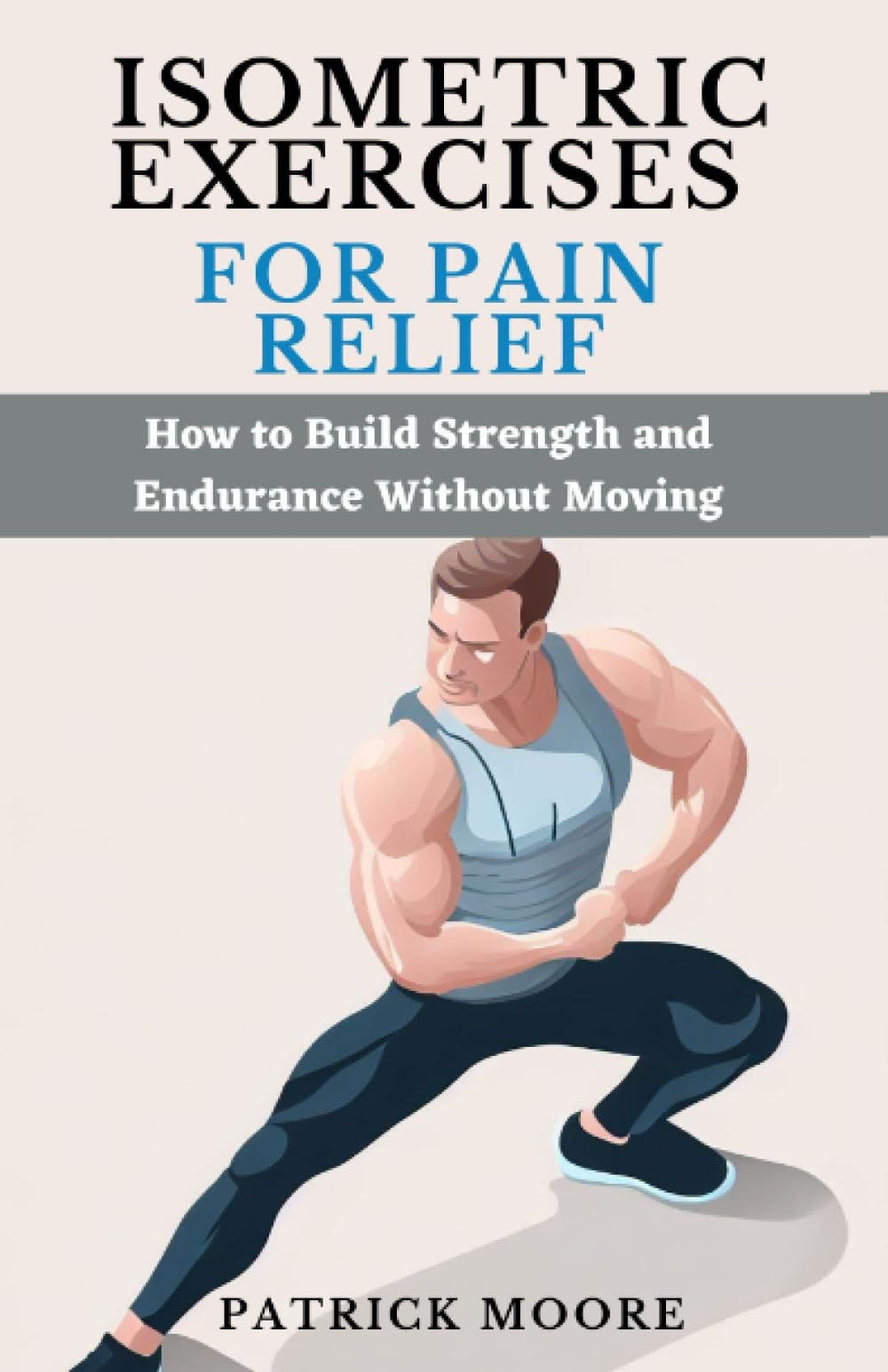 Isometric Exercises for Pain Relief: How to Build Strength and ...