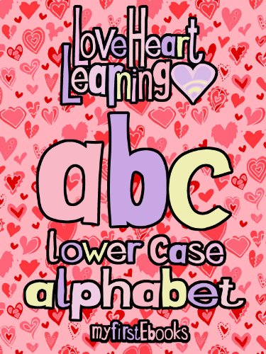 Love Heart Learning – abc – Lower case alphabet (Children's Book Age 0 ...