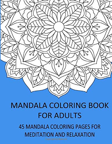 Amazon.com: MANDALA COLORING BOOK FOR ADULTS 45 MANDAL COLORING PAGES ...