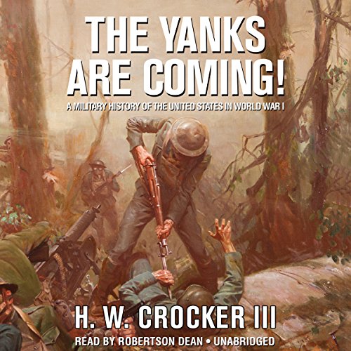 Amazon.com: The Yanks Are Coming!: A Military History of the United ...