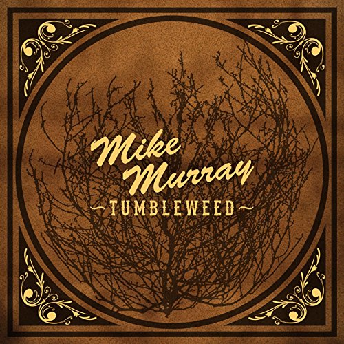 Play Tumbleweed by Mike Murray on Amazon Music