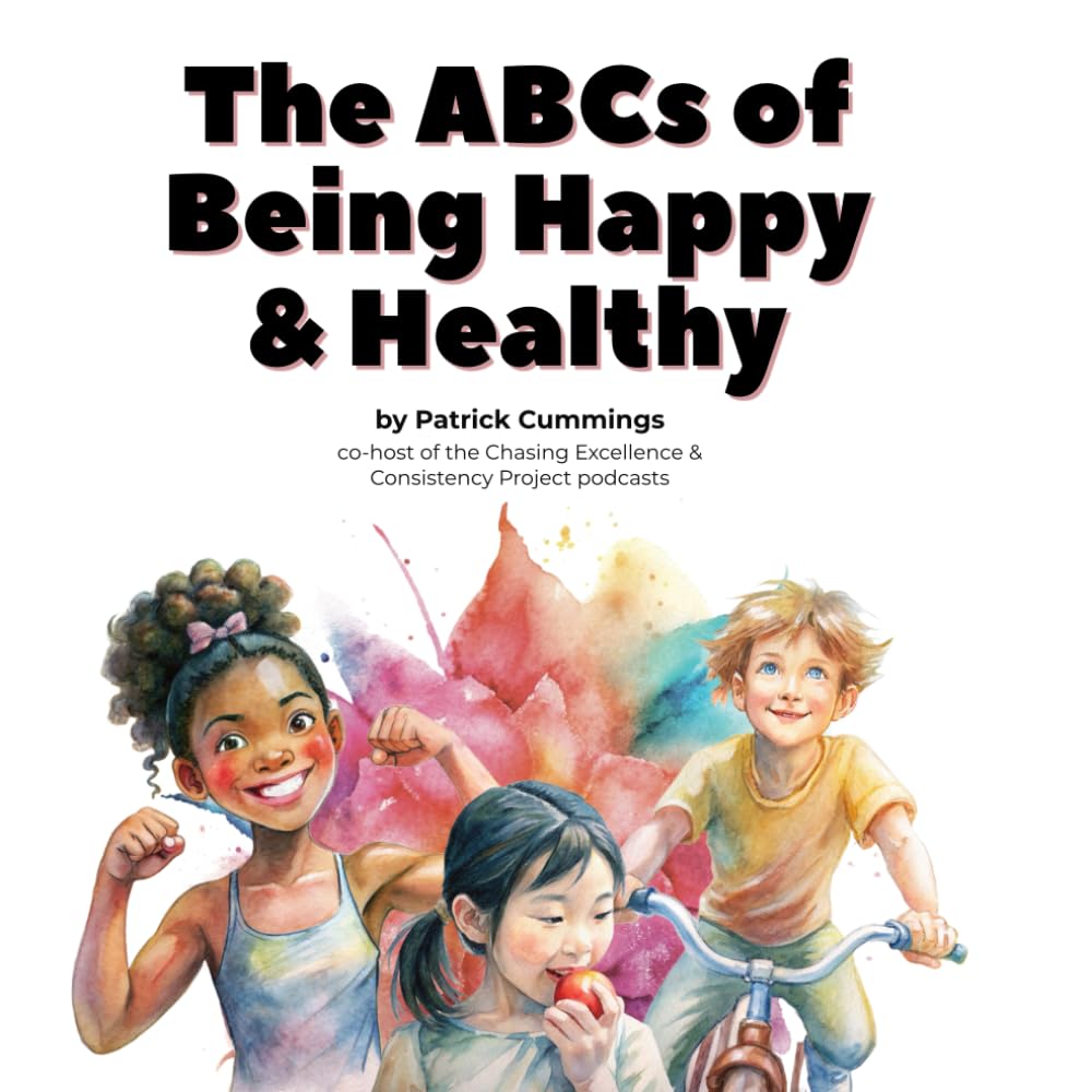 The ABCs of Being Happy & Healthy: 26 little lessons for kids who want ...