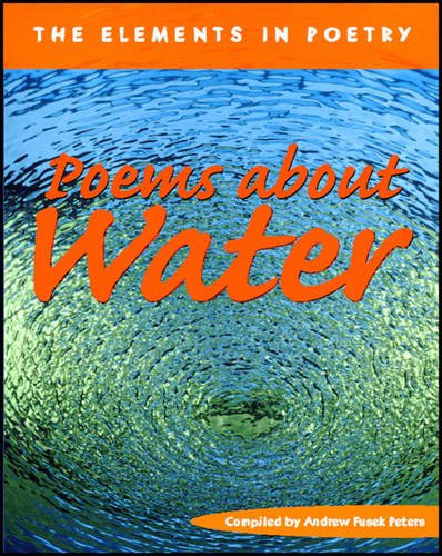 Water (The Elements in Poetry): Peters, Andrew Fusek, Peters, Polly ...