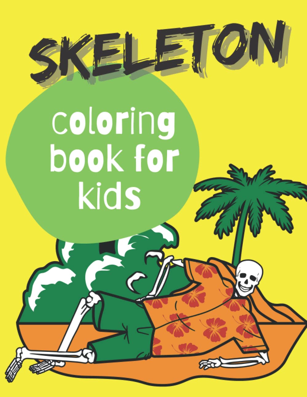 Buy Skeleton Coloring Book For Kids Age 3-8: Let The Kids Learn Some ...