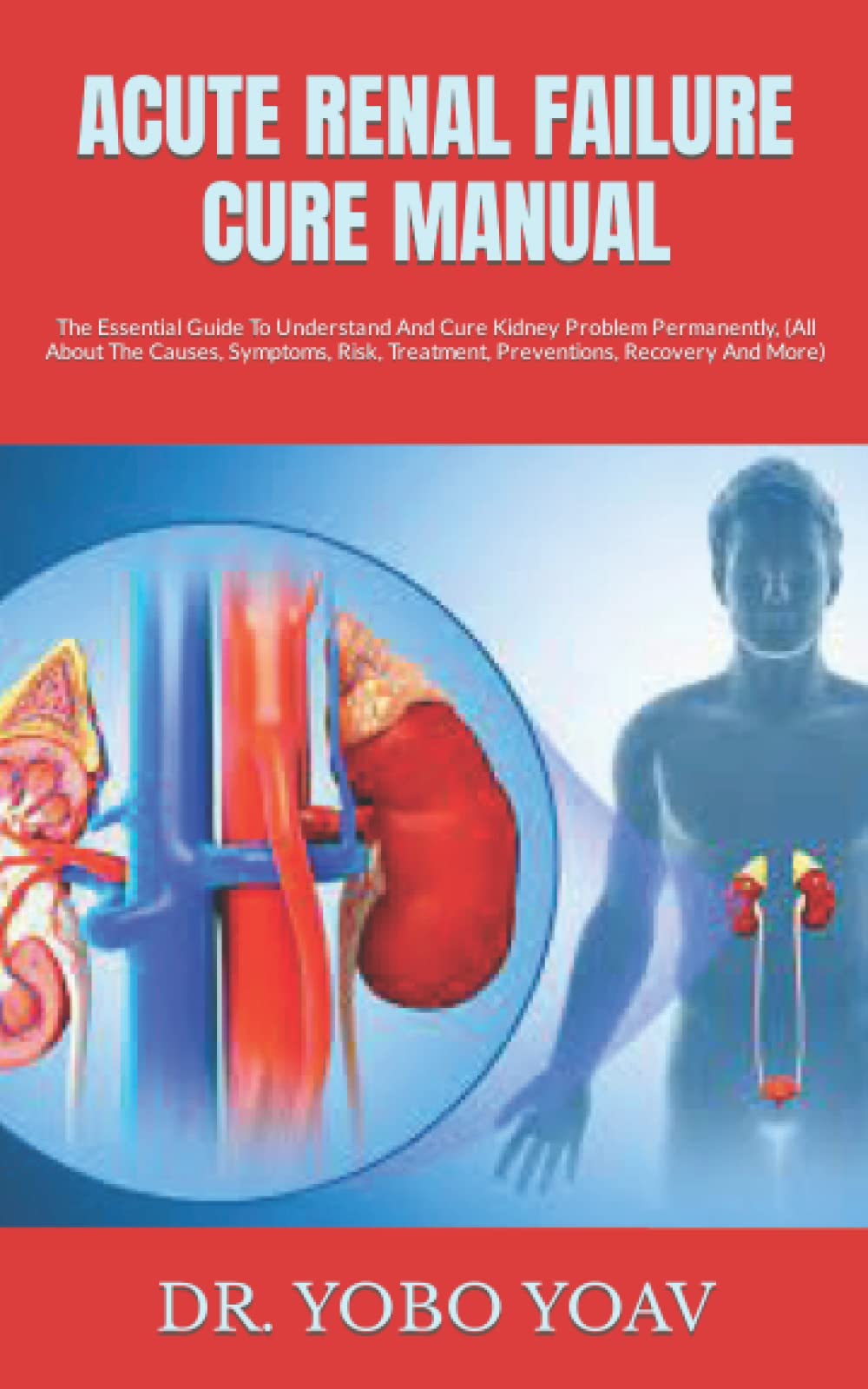 Buy ACUTE RENAL FAILURE CURE MANUAL The Essential Guide To Understand buy-acute-renal-failure-cure-manual-the-essential-guide-to-understand