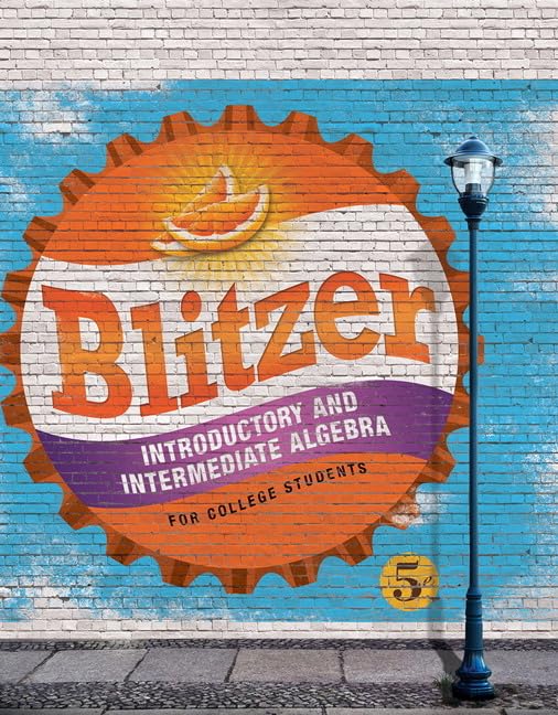 Introductory and Intermediate Algebra for College Students: Blitzer ...