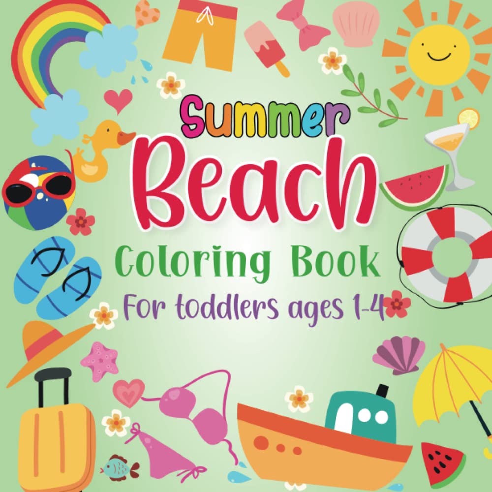 Summer Beach Coloring Book for Toddlers Ages 1-4: Cute and Adorable ...