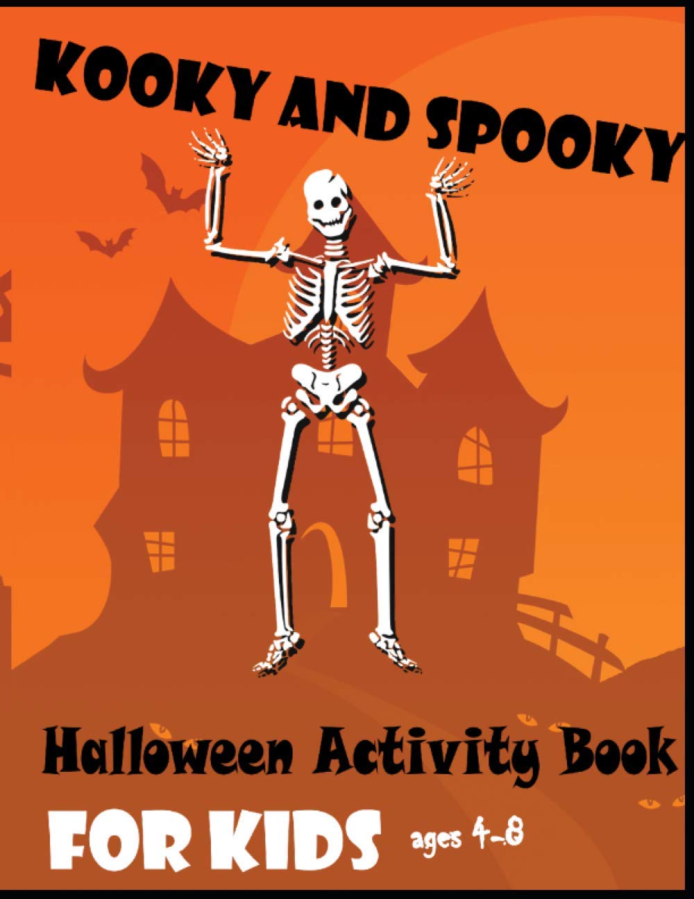 Halloween Activity Book for Kids ages 4-8: Kooky and Spooky: Over 50 ...