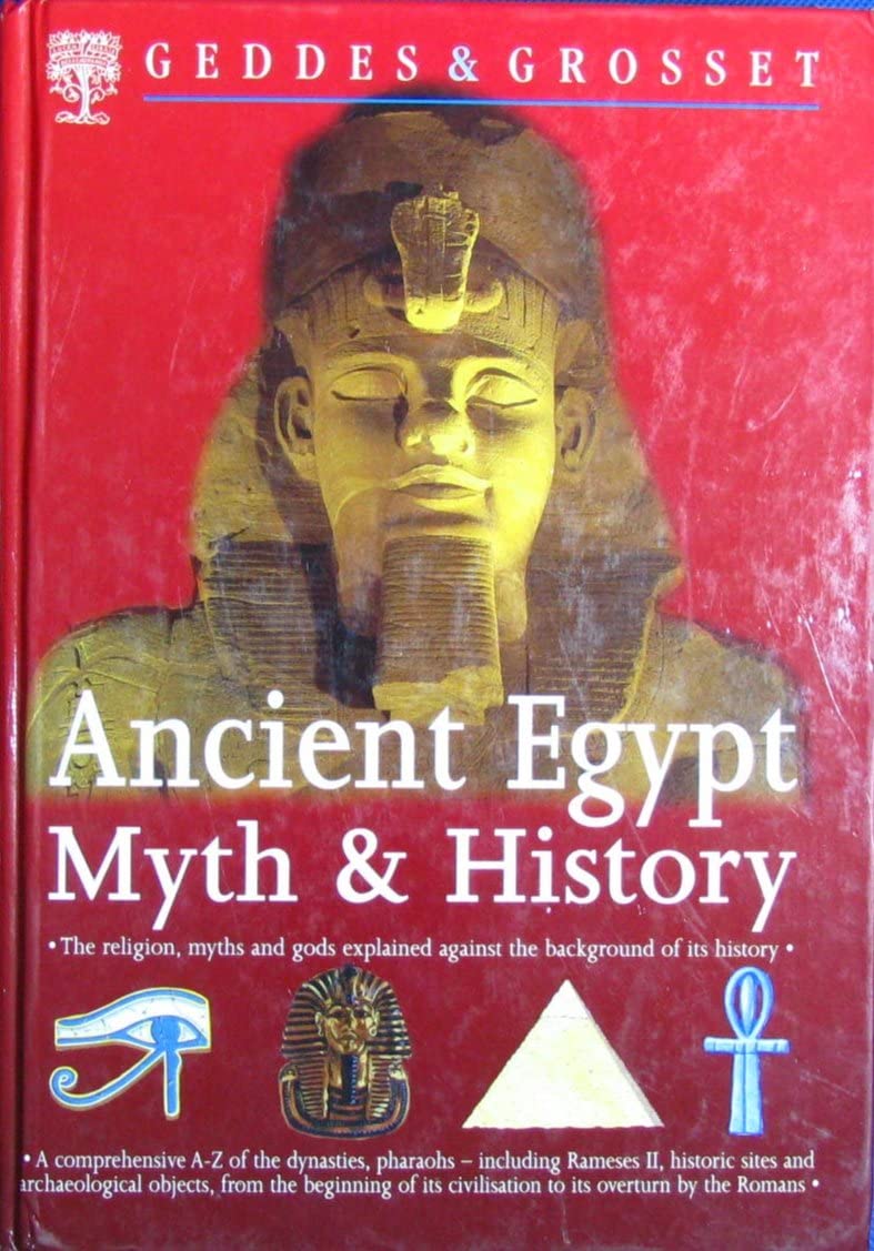 Ancient Egypt Myth & History: Geddes and Grosset.: 9781855343535 ...
