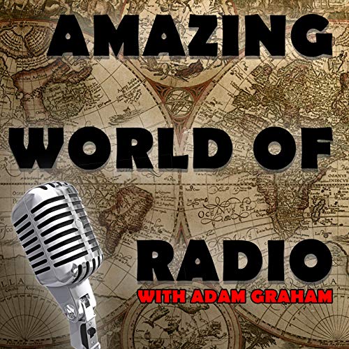 Amazon.com: Amazing World of Radio : Adam Graham: Audible Books & Originals