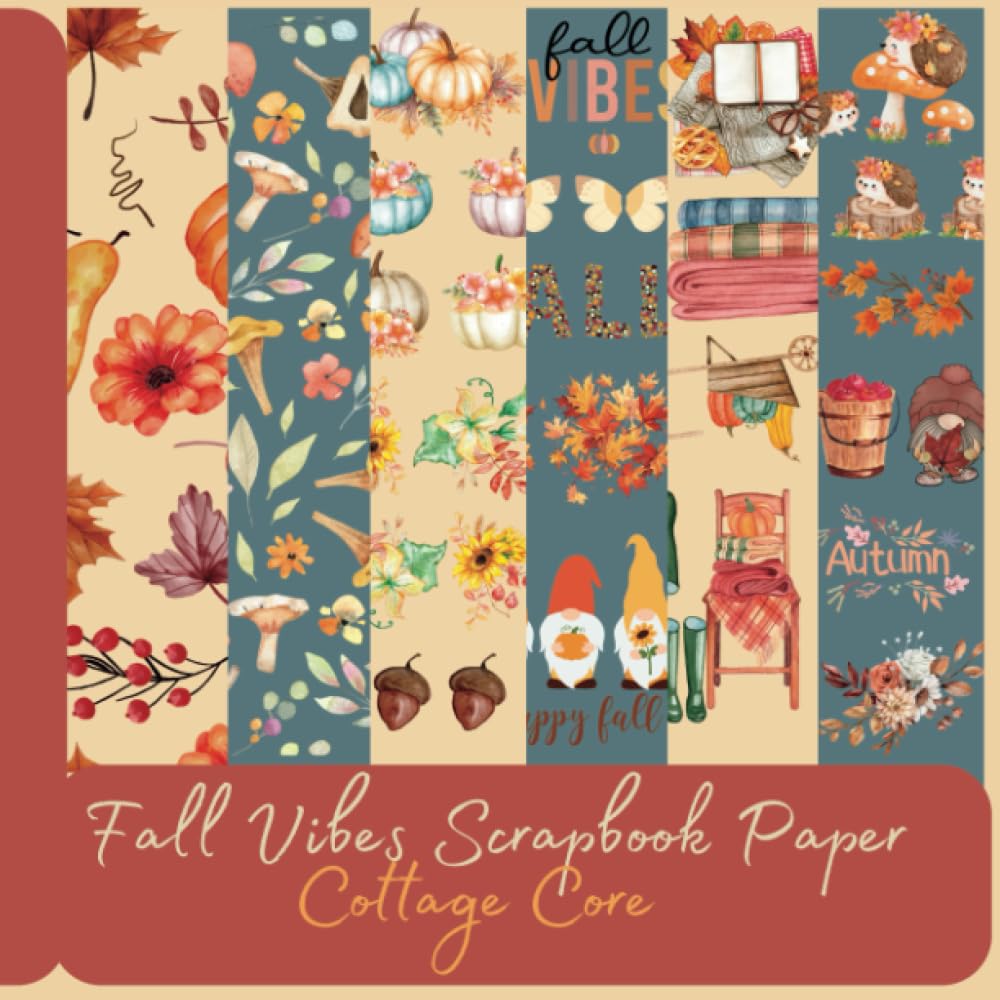 Cottage Core Fall Vibes Scrapbook Paper 8.5" X 8.5": Autumn Craft Paper ...