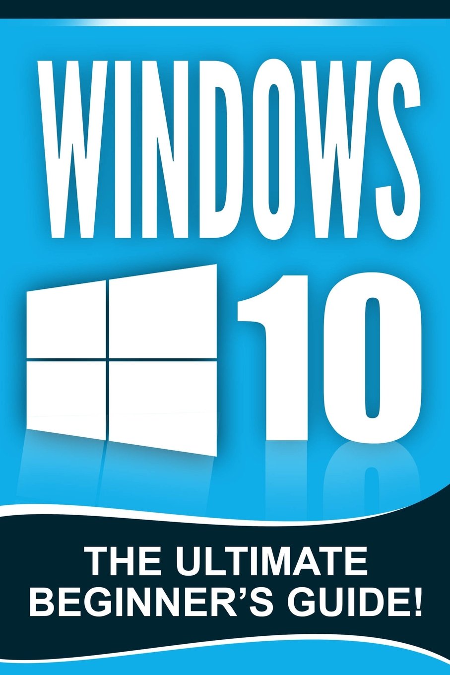 Windows 10: The Ultimate Beginner's Guide!: Johansen, Andrew ...