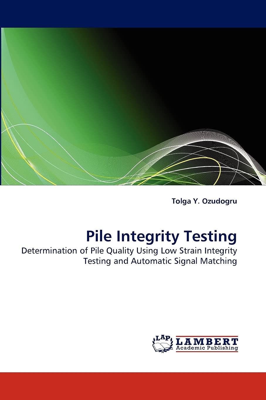 Pile Integrity Testing: Determination of Pile Quality Using Low Strain ...