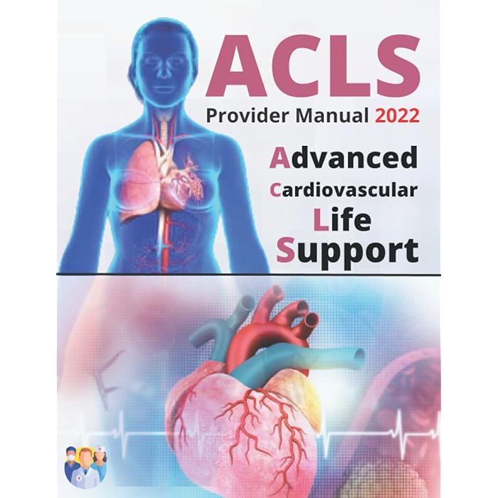Buy Advanced Cardiovascular Life Support ACLS Provider Manual 2022: A ...