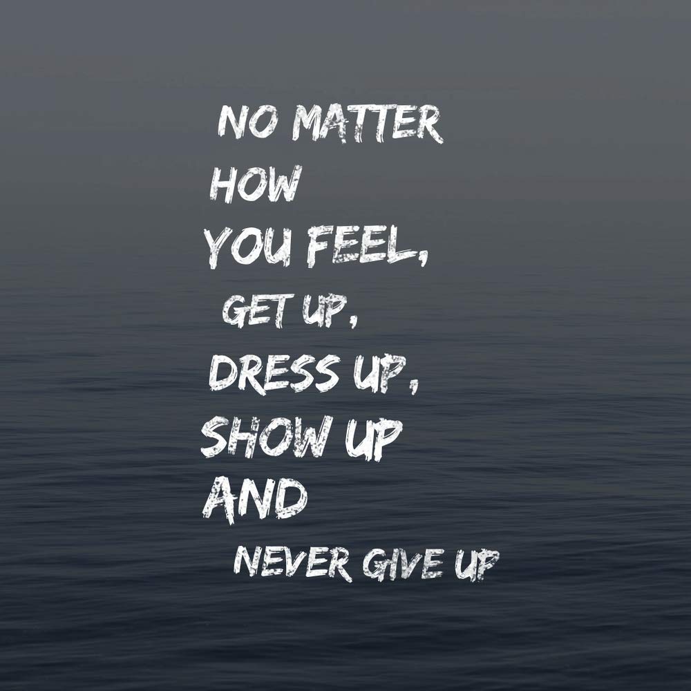 No Matter How You Feel Get Up Poster Sticker Inspirational | Desertcart ...