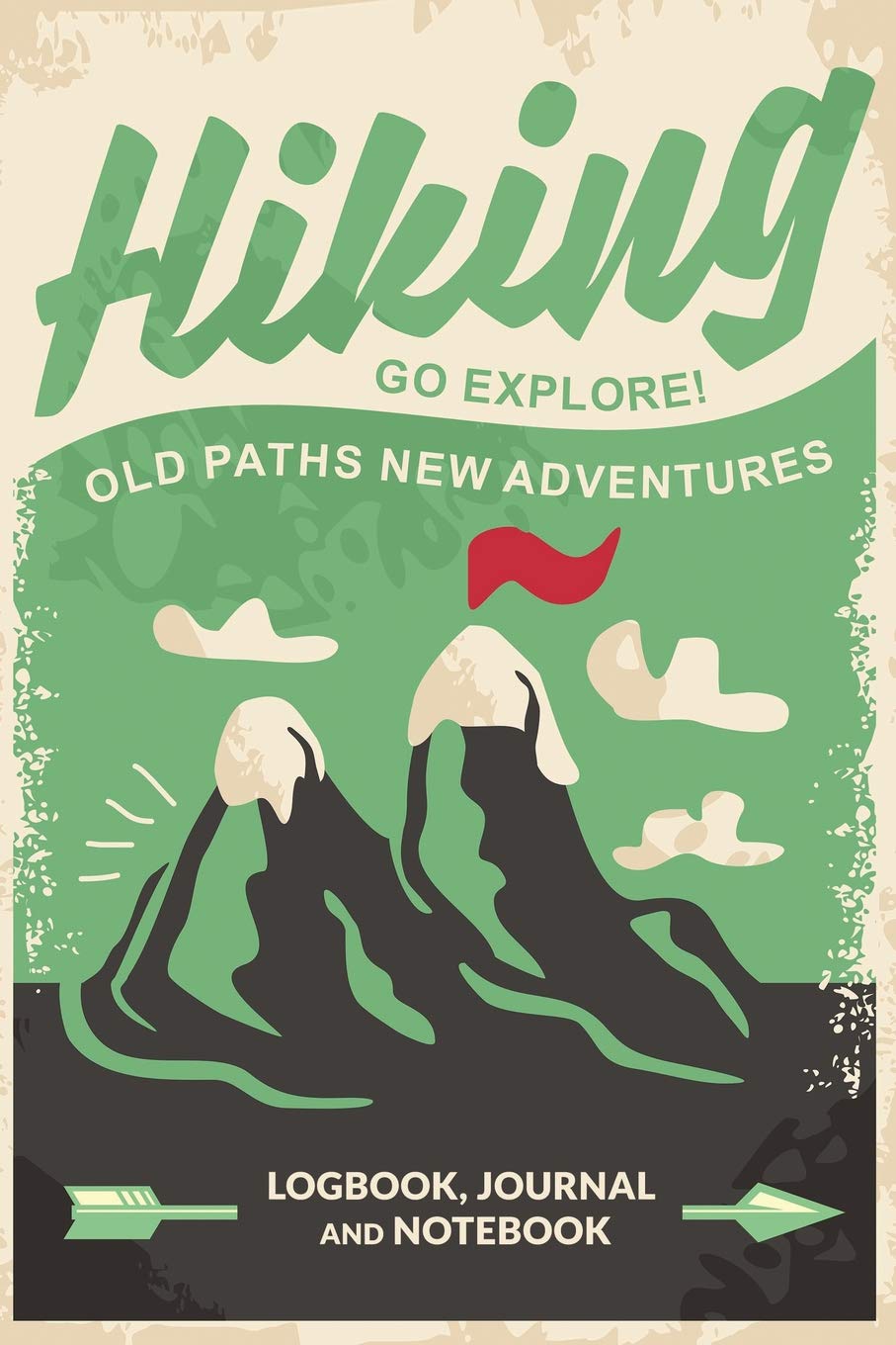 Hiking Go Explore! Old Paths New Adventures Logbook, Journal and ...