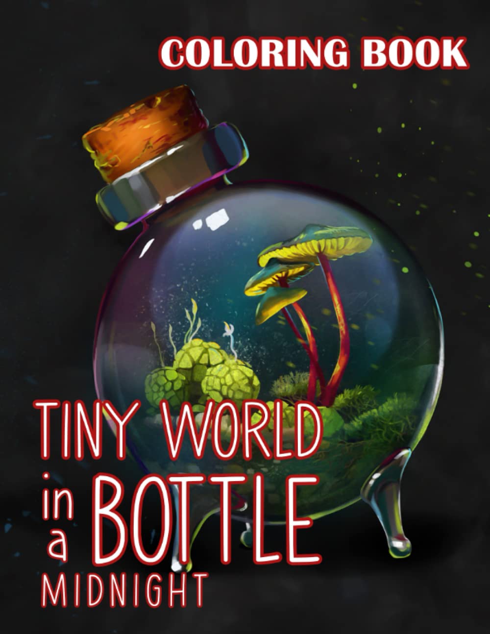 Buy Midnight Tiny World in a Bottle Coloring Book: Miniature Worlds ...