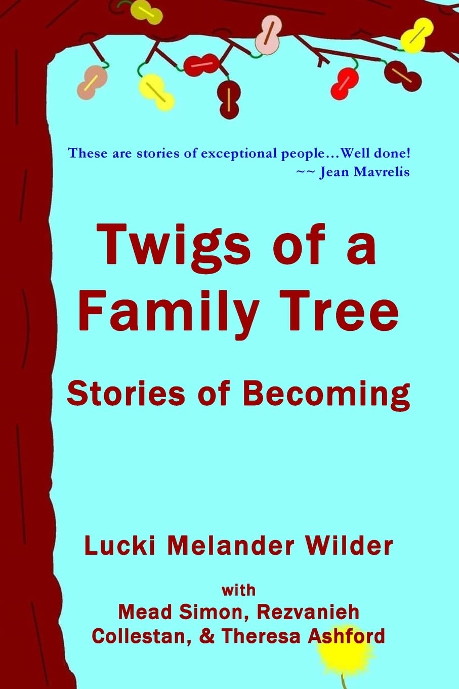 Twigs of a Family Tree: Stories of Becoming: Wilder, Lucki Melander ...