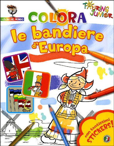 Colora le bandiere d'Europa. Con stickers. Ediz. illustrata : Turini, P ...