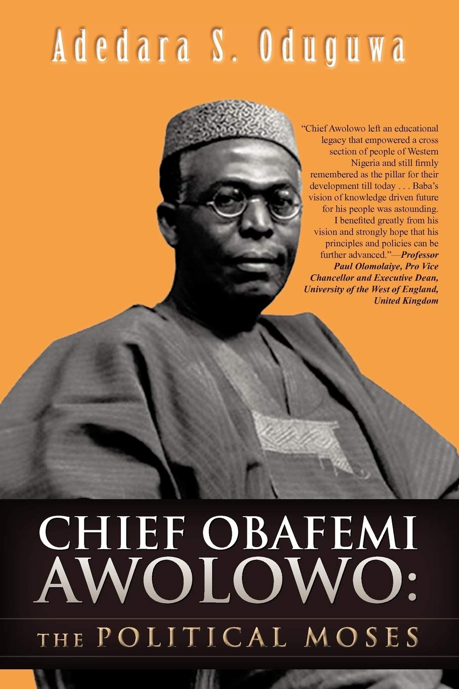 Chief Obafemi Awolowo: The Political Moses: Oduguwa, Adedara S ...