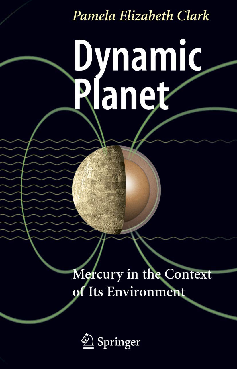 Dynamic Planet: Mercury in the Context of its Environment: Clark ...